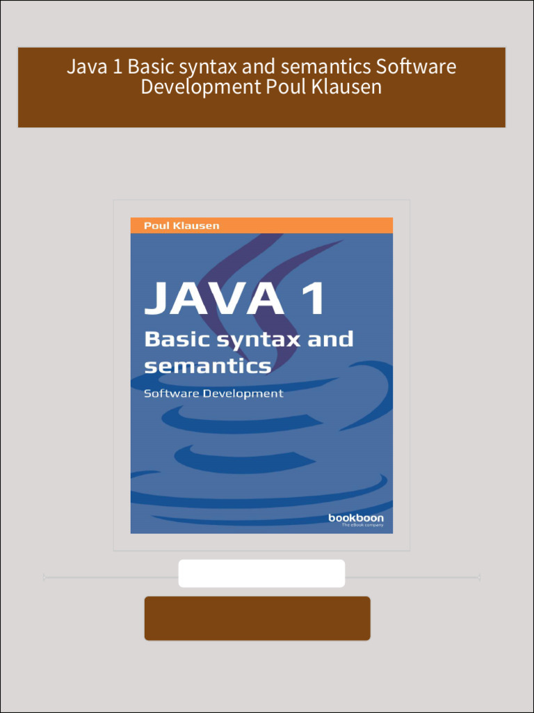 Get Java 1 Basic syntax and semantics Software Development Poul Klausen ... Get Java 1 Basic syntax and semantics Software Development Poul Klausen ...
