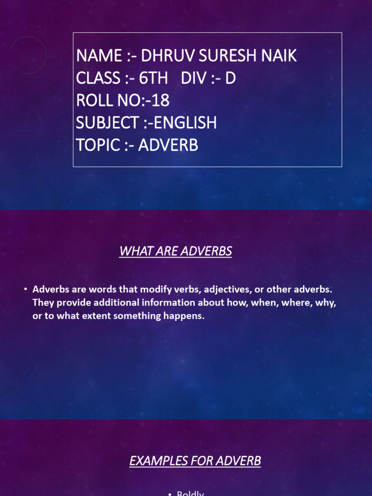 Name:-Dhruv Suresh Naik Class: - 6Th Div: - D ROLL NO:-18 Subject:-English Topic: - Adverb | PDF