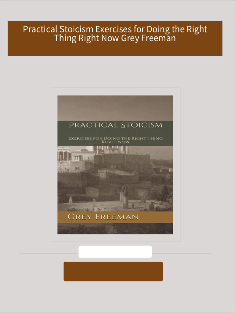 Practical Stoicism Exercises For Doing The Right Thing Right Now Grey ...