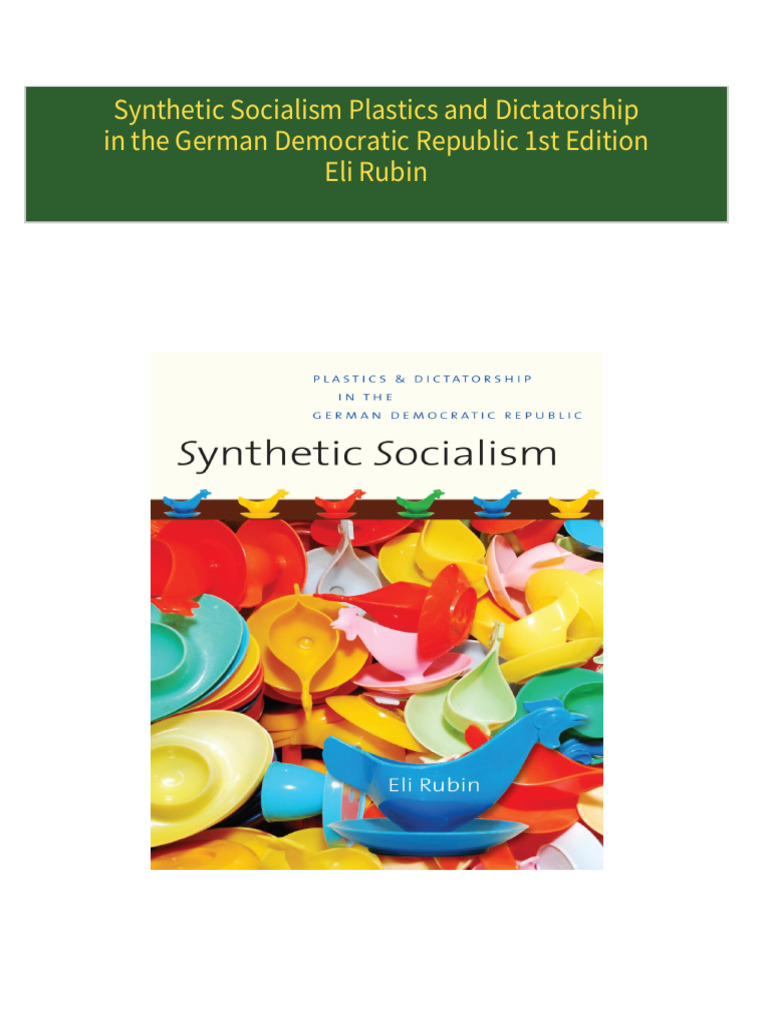 Complete Synthetic Socialism Plastics and Dictatorship in The German ...