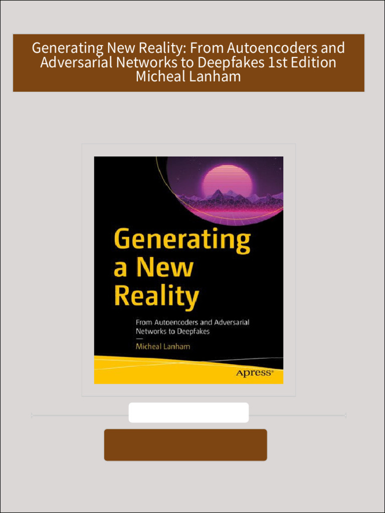 Instant Download Generating New Reality: From Autoencoders and ... Instant Download Generating New Reality: From Autoencoders and ...
