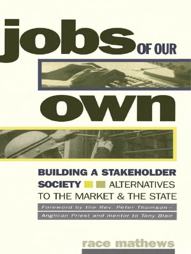 Race Matthews - Jobs of Our Own_ Building a Stakeholder Society ...
