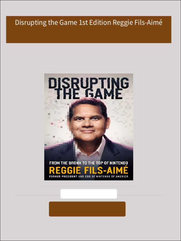 Instant Download Disrupting the Game 1st Edition Reggie Fils-Aimé PDF All Chapters | PDF | Wii ...