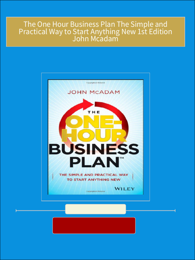 The One Hour Business Plan The Simple and Practical Way to Start ... The One Hour Business Plan The Simple and Practical Way to Start ...