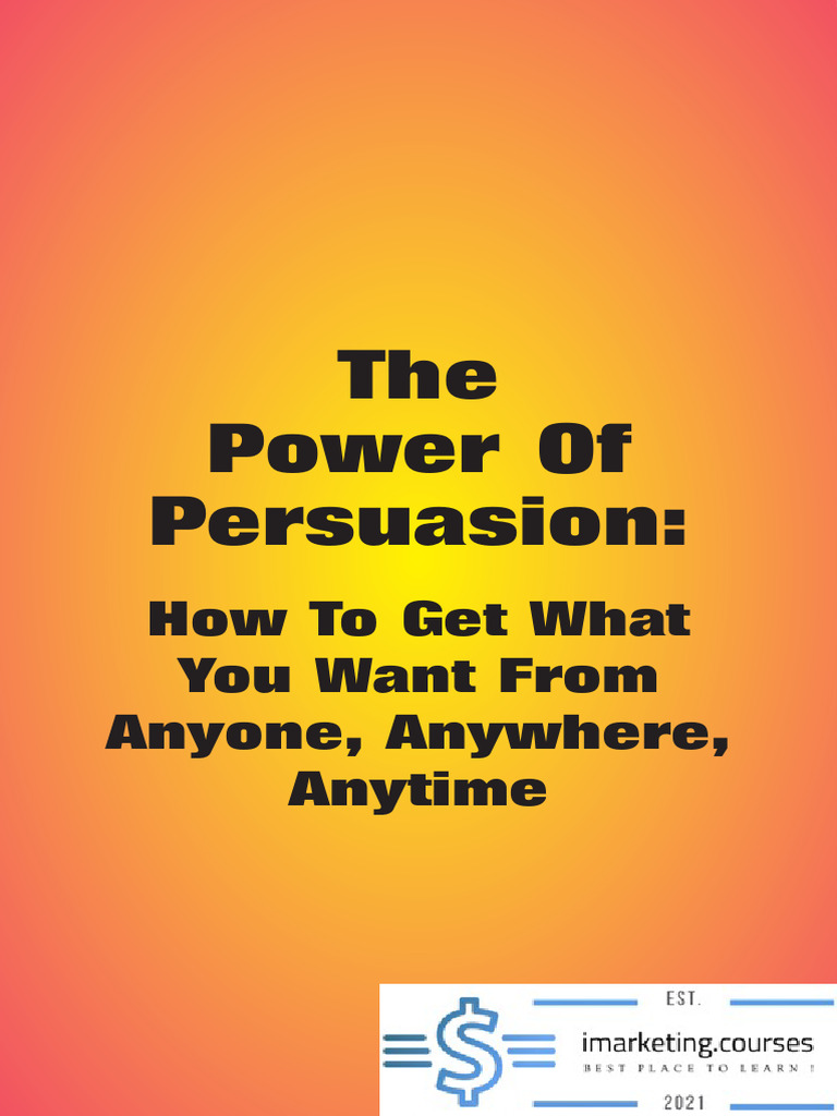 05_The_Power_of_Persuasion_How_to_Get_What_You_Want_From_Anyone | PDF ...