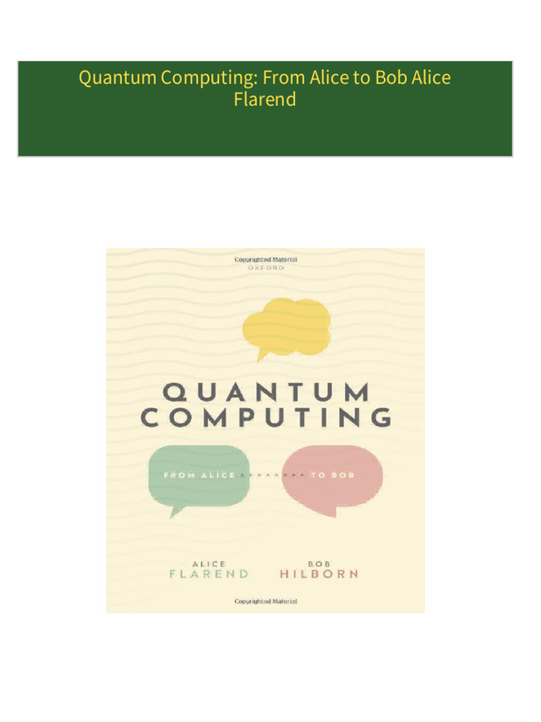 Get Quantum Computing: From Alice to Bob Alice Flarend free all ... Get Quantum Computing: From Alice to Bob Alice Flarend free all ...