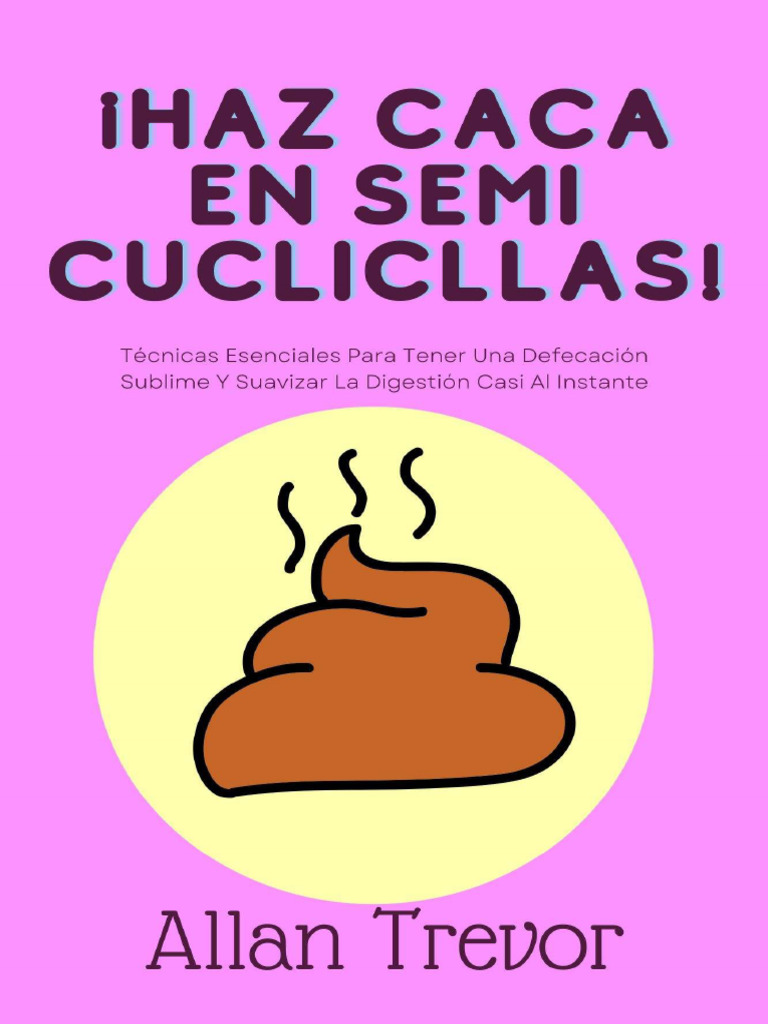 ¡Haz Caca en Semi-Cuclillas! - Técnicas Esenciales para Tener Una ...