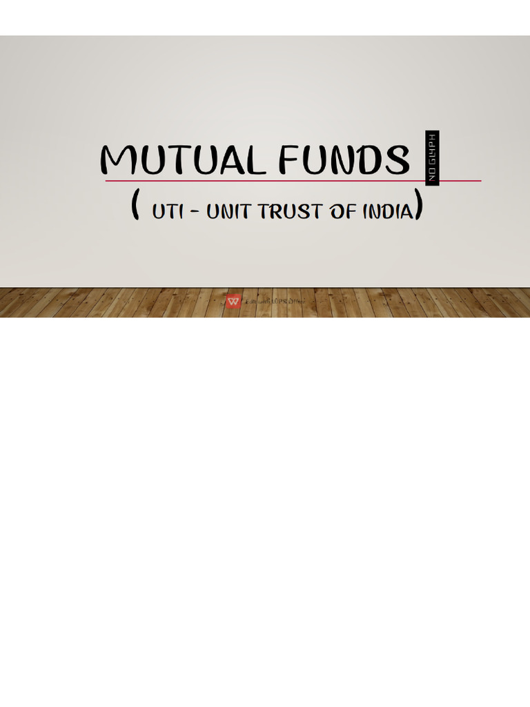 UTI (Mutual Funds) Presentation | PDF