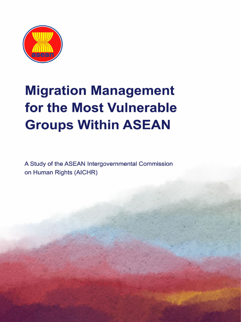 AICHR Thematic Study On Migration Migration Management For The Most Vulnerable Groups Within ...