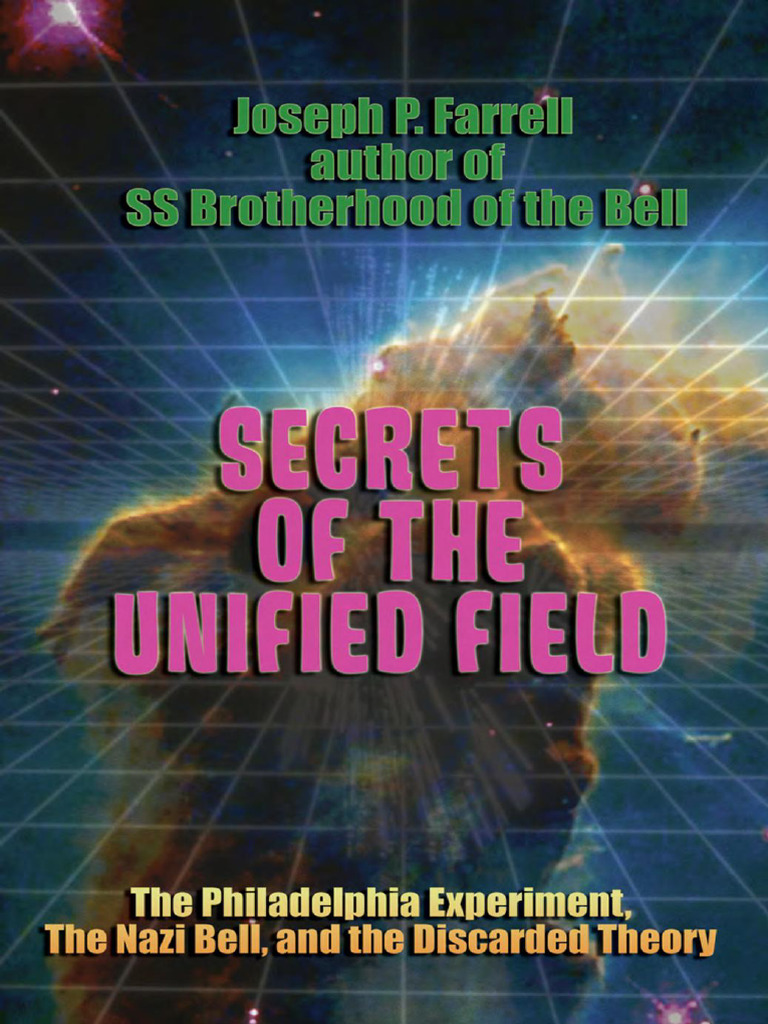 Secrets Of The Unified Field The Philadelphia Experiment The Nazi Bell