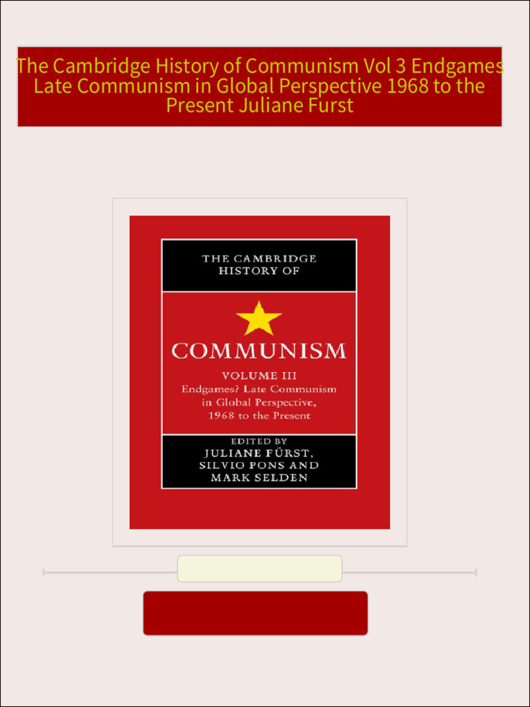 The Cambridge History of Communism Vol 3 Endgames Late Communism in Global Perspective 1968 to ...