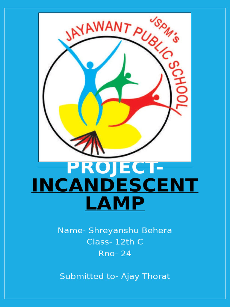 Physics Project- INCANDESCENT LAMP | PDF | Incandescent Light Bulb ...