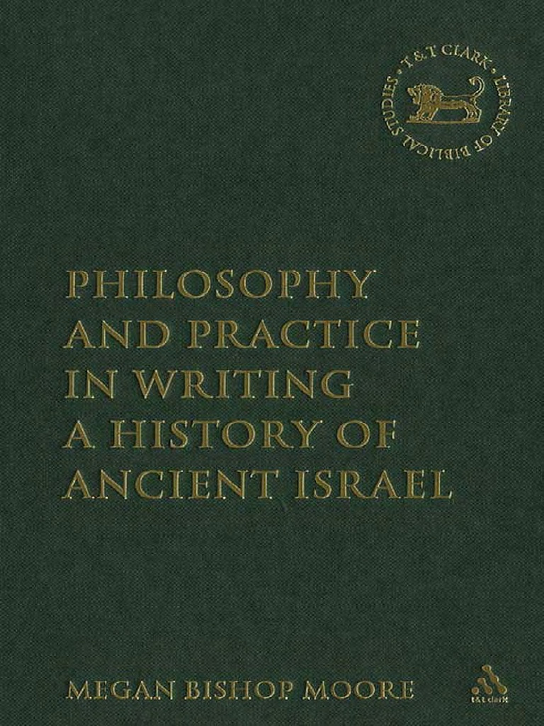 Philosophy and Practice in Writing a History of Ancient Israel (the ...