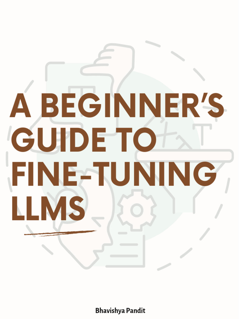 Beginner's Guide to LLM Fine-Tuning | PDF | Machine Learning ...