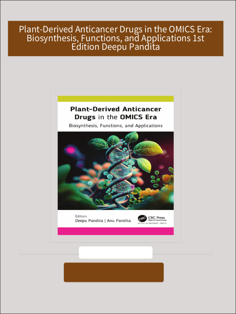 Plant-Derived Anticancer Drugs in the OMICS Era: Biosynthesis, Functions, and Applications 1st ...