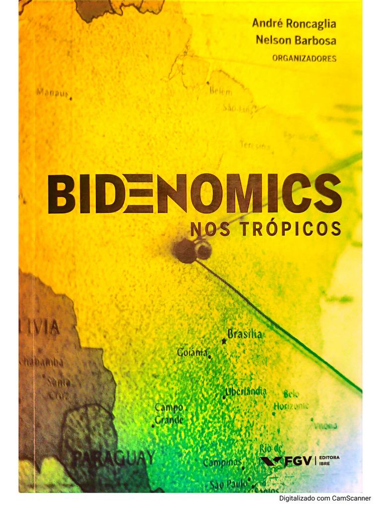 BARBOSA, Nelson RONCAGLIA, André (Orgs.) - Bidenomics Nos Trópicos | PDF