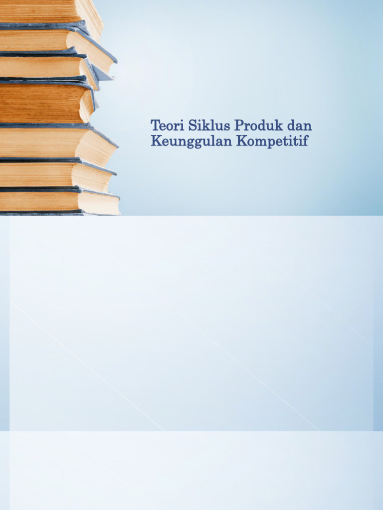 Teori Siklus Produk Dan Keunggulan Kompetitif | PDF