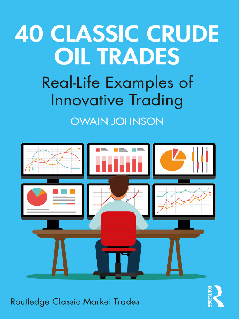 40 Classic Crude Oil Trades-Routledge (2022) | PDF | Market (Economics ...
