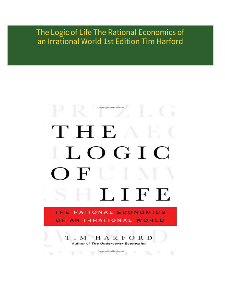The Logic of Life The Rational Economics of An Irrational World 1st ...