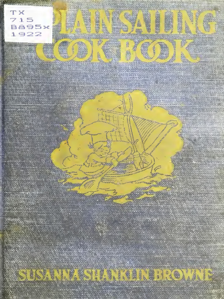 The Plain Sailing Cook Book-A Collection of Simple Recipes For ...