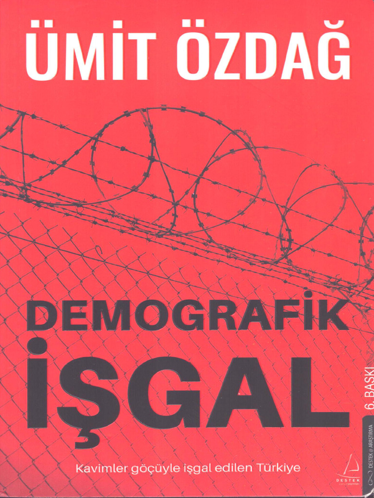 Ümit Özdağ - Demografik İşgal: Kavimler Göçüyle İşgal Edilen Türkiye | PDF