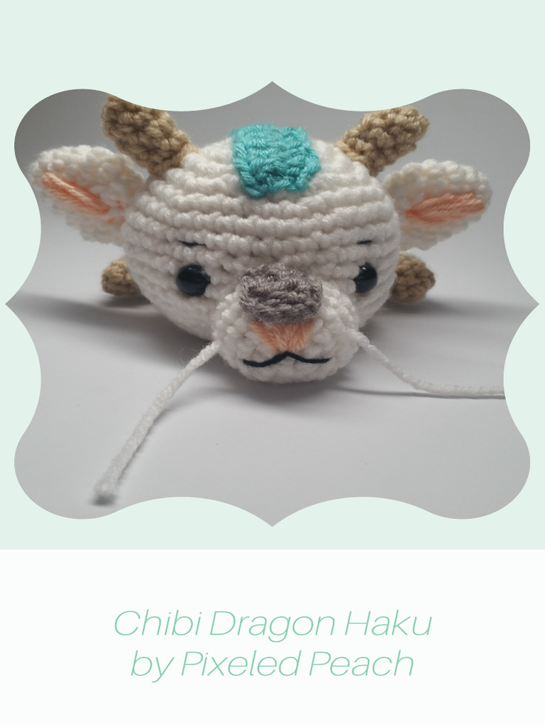 Crochet Chibi Haku Dragon Pattern | PDF | Sewing | Crafts