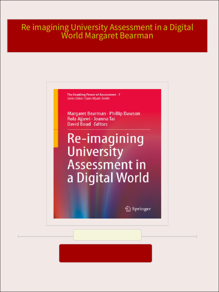 Re imagining University Assessment in a Digital World Margaret Bearman ... Re imagining University Assessment in a Digital World Margaret Bearman ...