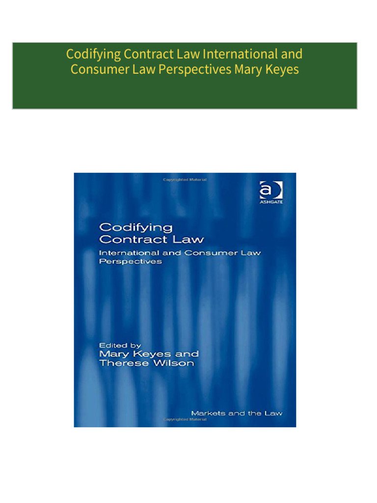 Full Codifying Contract Law International and Consumer Law Perspectives ...