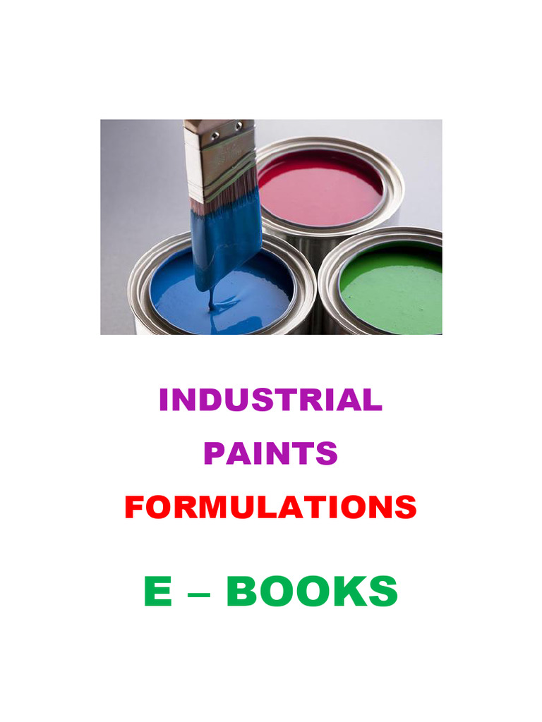 Industrial Paint Formulation Guide | PDF | Paint | Conservation And Restoration Materials