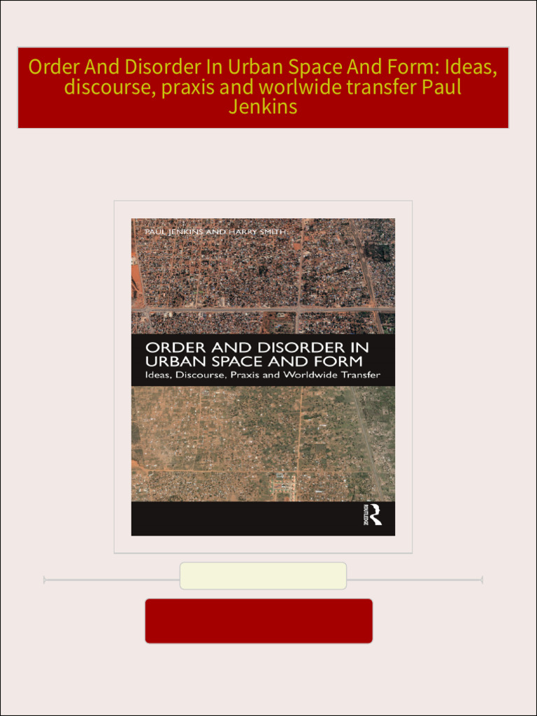 Instant Access to Order And Disorder In Urban Space And Form: Ideas ...