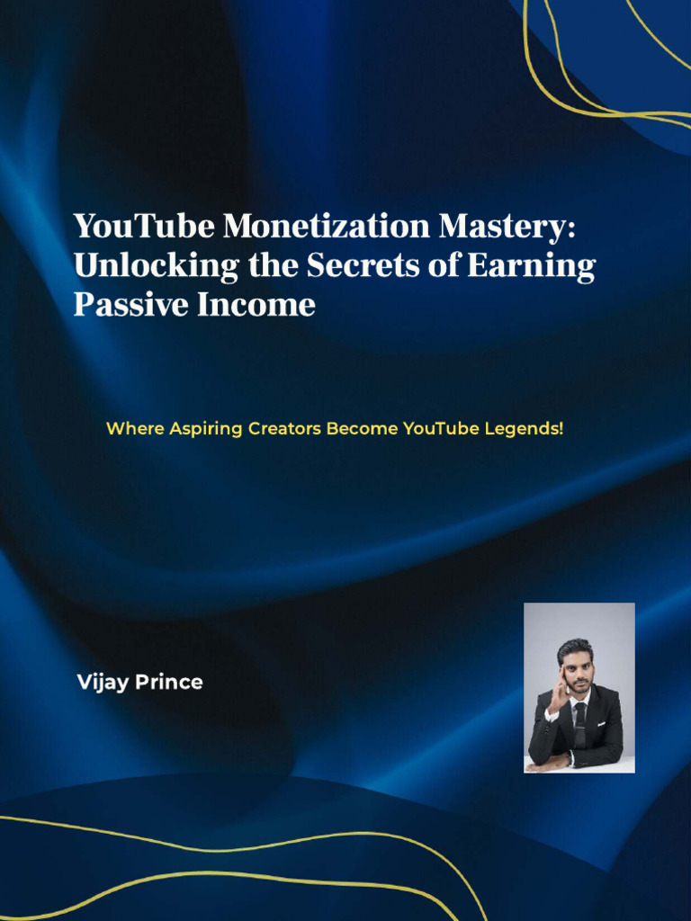 Youtube Monetization Mastery Unlocking the Secrets of Earning Passive | PDF | You Tube | Search ...
