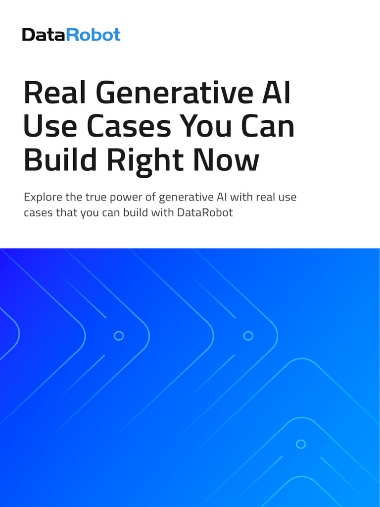 Real Generative AI Use Cases You Can Build Right Now (DataRobot) (White-Paper) | PDF ...