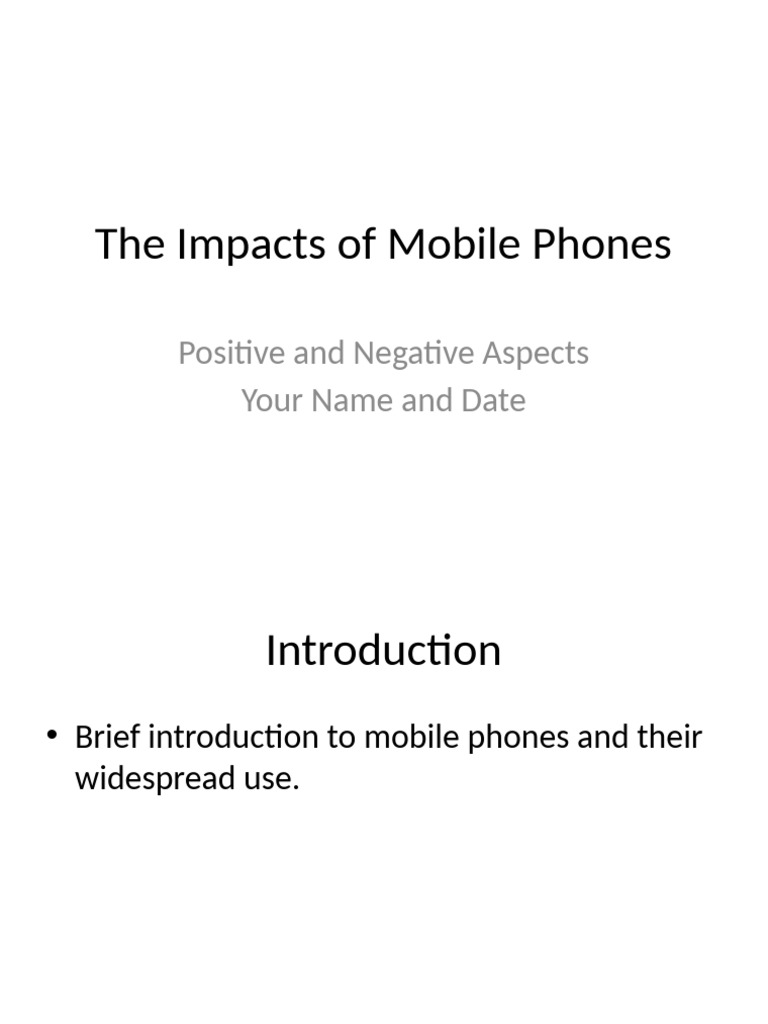 Mobile Phone Impacts Presentation (1) | PDF | Mobile Phones | Mobile App Mobile Phone Impacts Presentation (1) | PDF | Mobile Phones | Mobile App