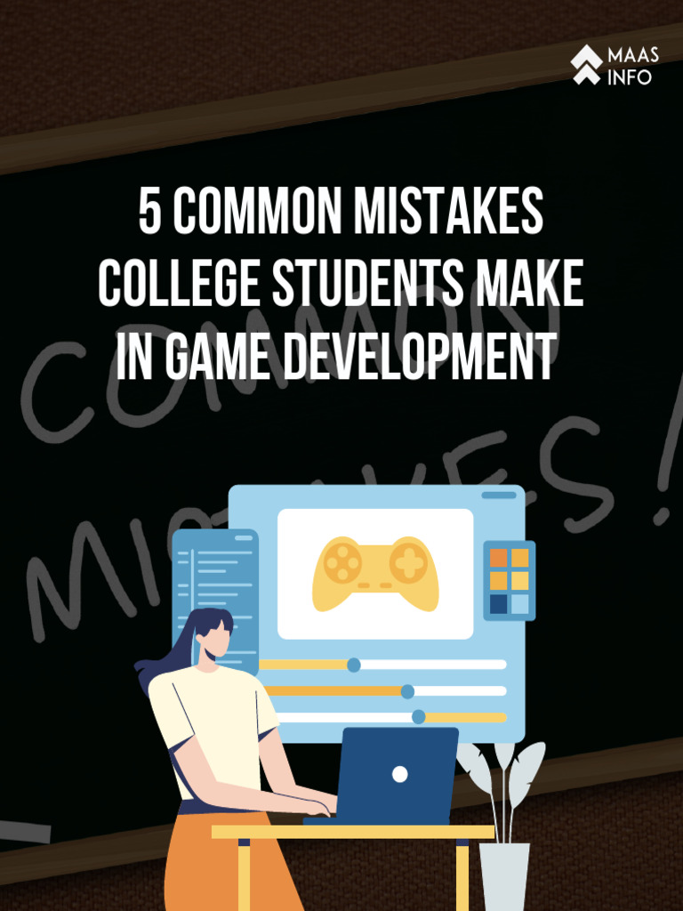 5 Common Mistakes College Students Make in Game Development | PDF