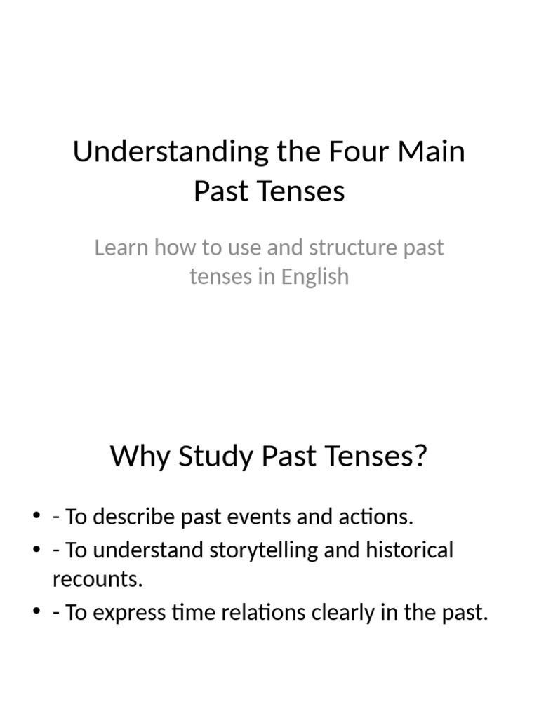 Four Main Past Tenses Presentation | PDF | Perfect (Grammar) | Verb