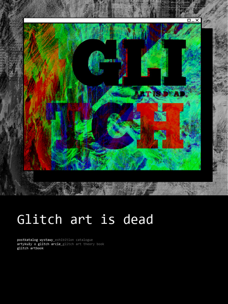Glitch Art is Dead | PDF