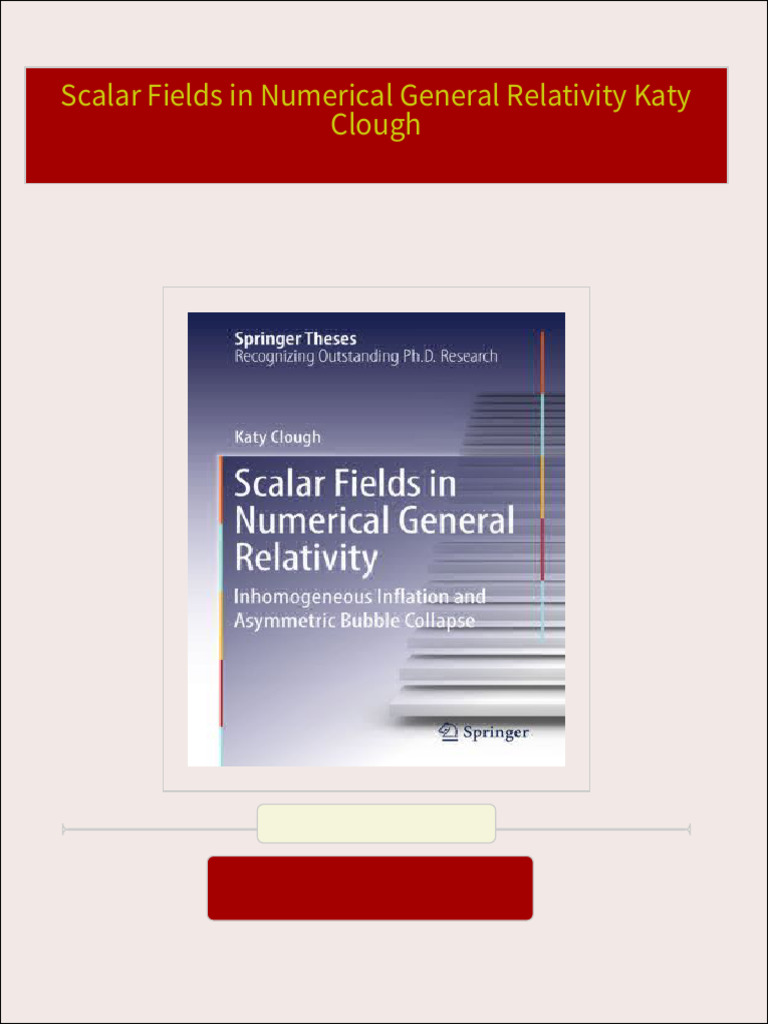 Scalar Fields in Numerical General Relativity Katy Clough 2024 scribd ...