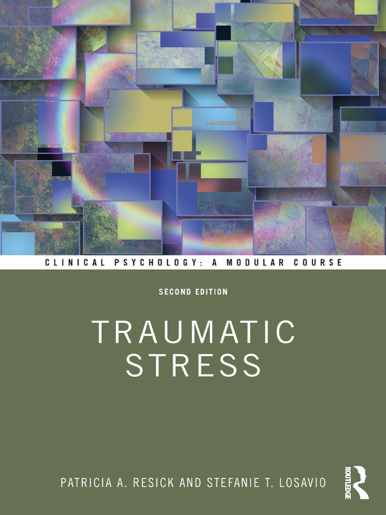 Patricia A Resick and Stefanie T LoSavio Traumatic Stress Routledge ...