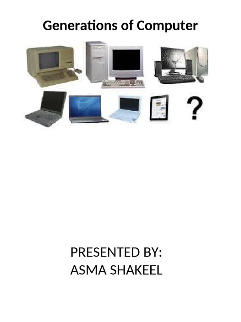 Generations of Computer | PDF | Central Processing Unit | Computer Data Storage