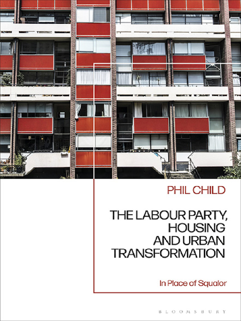 The Labour Party, Housing and Urban Transformation in Place of Squalor ...