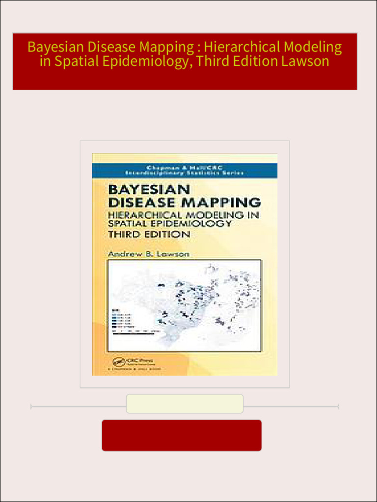 Bayesian Disease Mapping : Hierarchical Modeling in Spatial ... Bayesian Disease Mapping : Hierarchical Modeling in Spatial ...