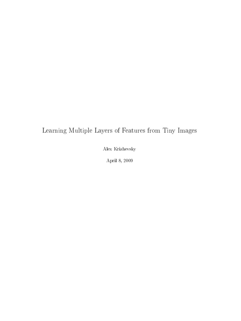 Learning Multiple Layers of Features From Tiny Images. Alex Krizhevsky ...