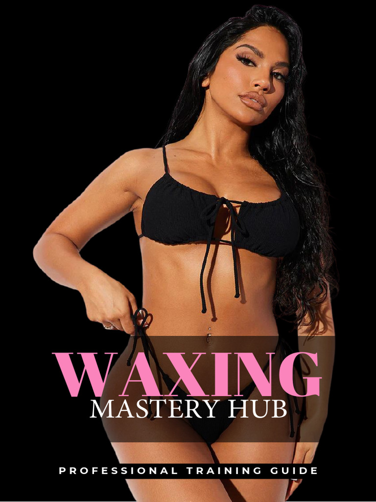 Waxing Mastery Hub | PDF | Hair | Hair Removal
