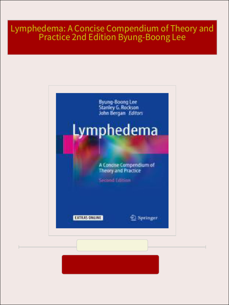 Get Lymphedema: A Concise Compendium of Theory and Practice 2nd Edition ... Get Lymphedema: A Concise Compendium of Theory and Practice 2nd Edition ...