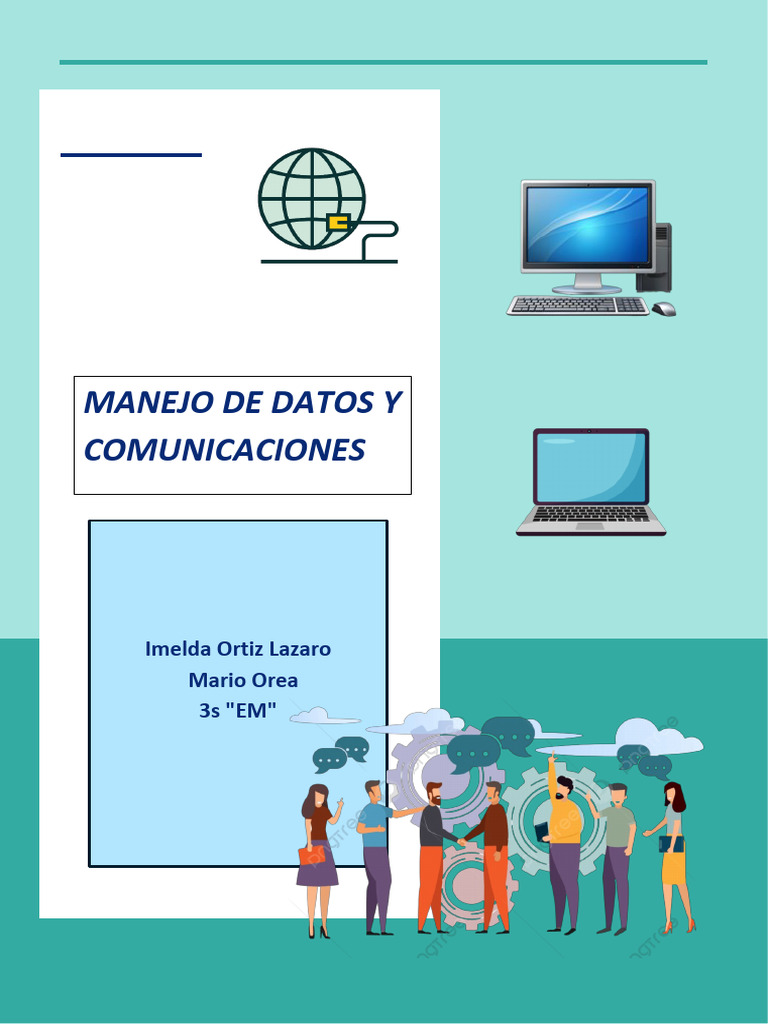 Manejo de Datos Y Comunicaciones: Imelda Ortiz Lazaro Mario Orea 3s "EM ...
