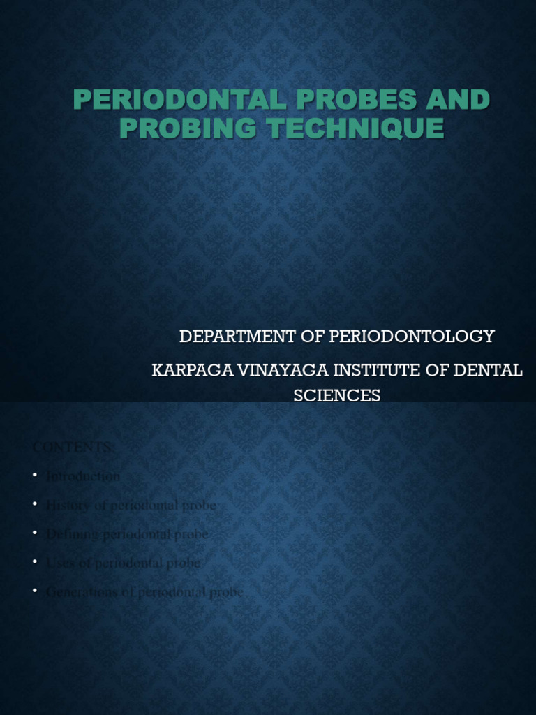 PERIODONTAL-PROBES-AND-PROBING-TECHNIQUE | PDF | Periodontology | Medical Specialties