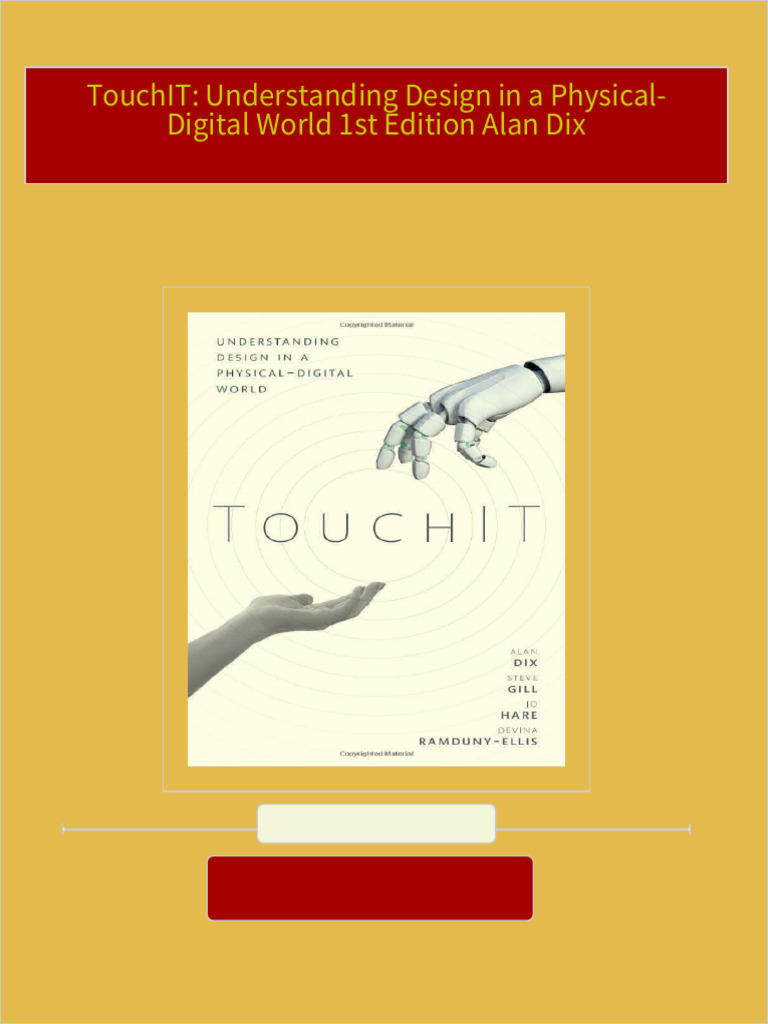 Touchit Understanding Design In A Physical Digital World 1st Edition Alan Dix 2024 Scribd 