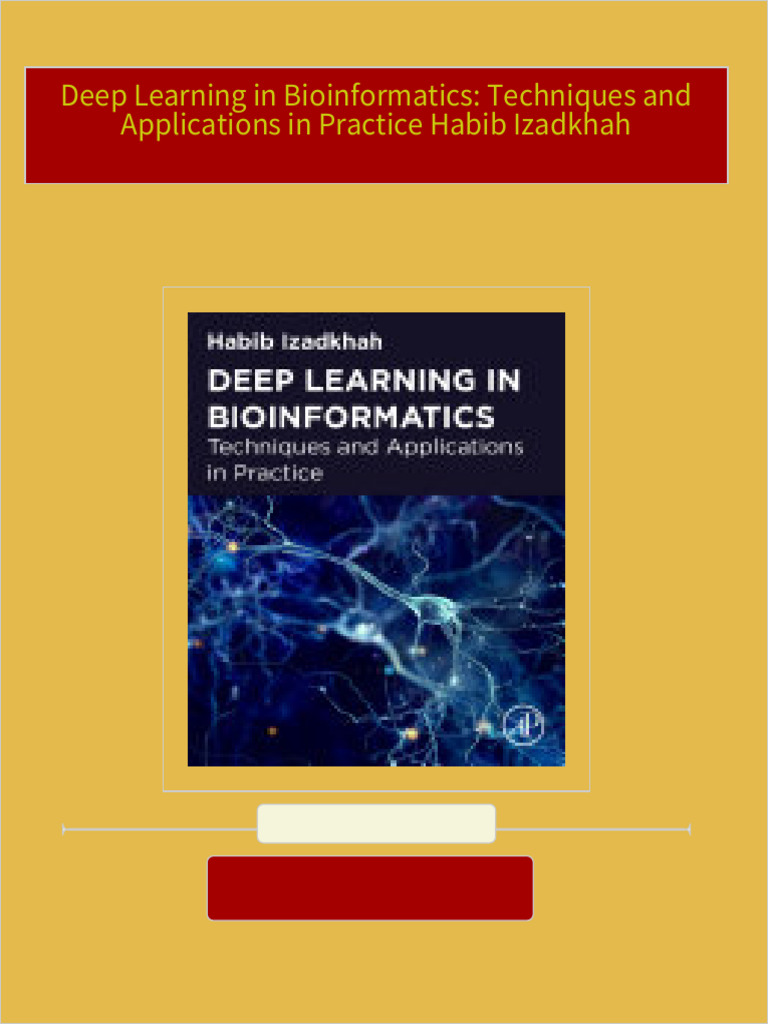 Deep Learning in Bioinformatics: Techniques and Applications in Practice Habib Izadkhah Download ...
