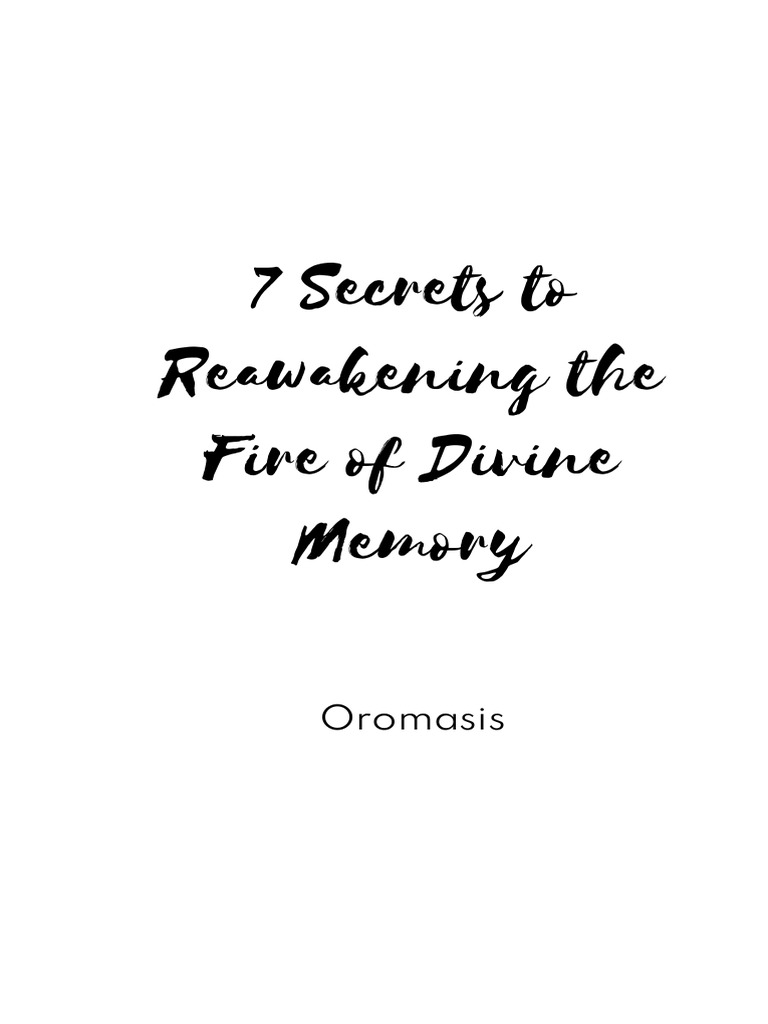 7 Secrets To Reawakening The Fire of Divine Memory | PDF