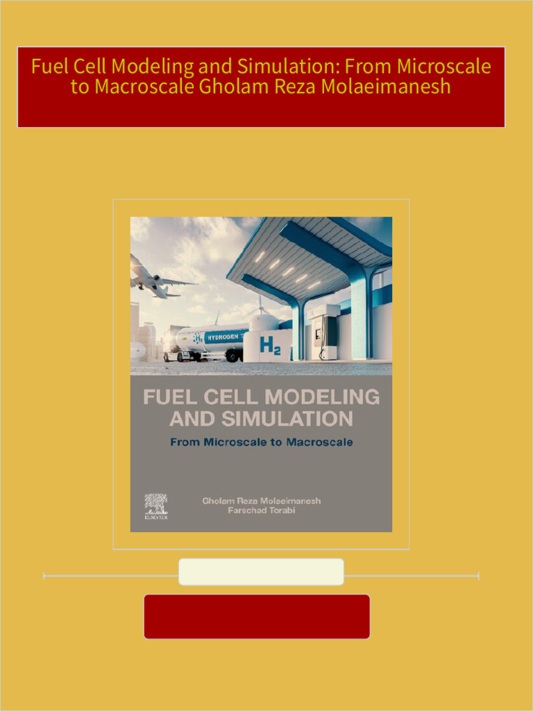 Instant Download Fuel Cell Modeling and Simulation: From Microscale to Macroscale Gholam Reza ...